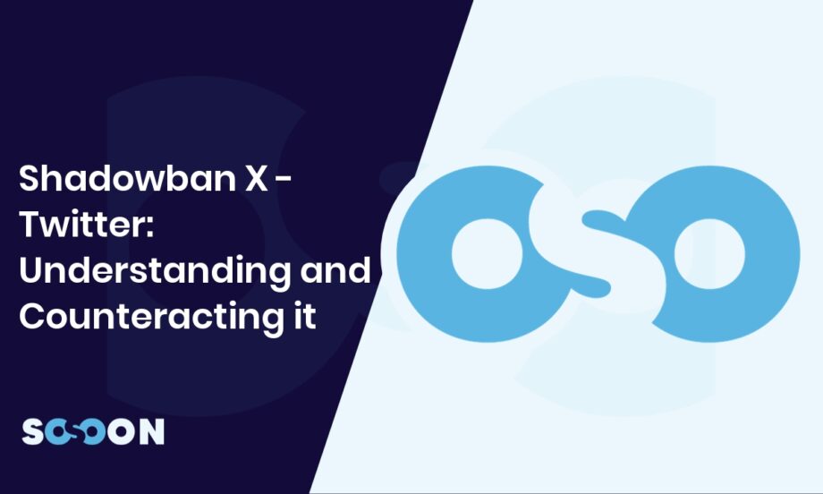 Shadowban X - Twitter: Understanding and Counteracting it - Sosoon.io